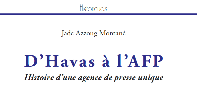 D’Havas à l’AFP, histoire d’une agence de presse unique - Centre d ...